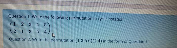 Solved Question 1: Write the following permutation in cyclic | Chegg.com