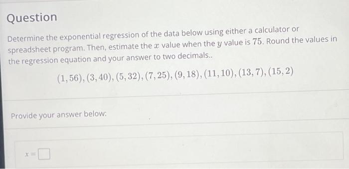 Solved Question Determine The Exponential Regression Of The