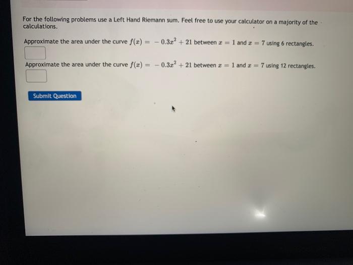Solved For the following problems use a Left Hand Riemann | Chegg.com