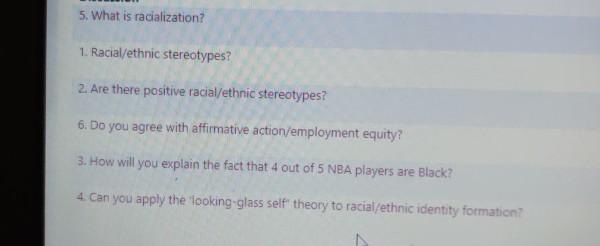 Solved 5. What is racialization? 1. Racial/ethnic | Chegg.com