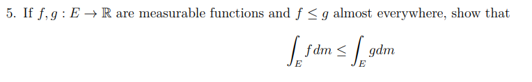 Solved If f,g:E→R ﻿are measurable functions and f≤g ﻿almost | Chegg.com