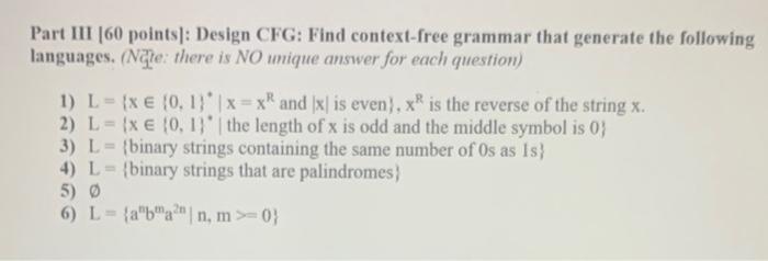 [Solved]: Part III [60 points]: Design CFG: Find context-fr