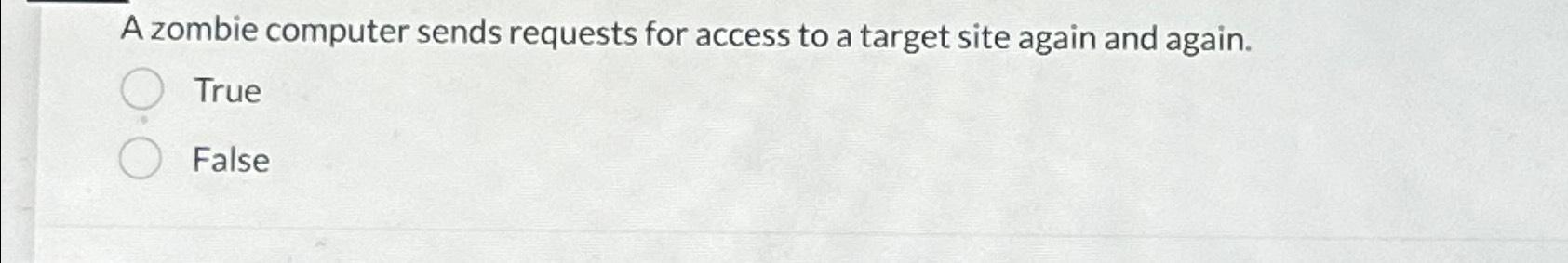 Solved A zombie computer sends requests for access to a | Chegg.com