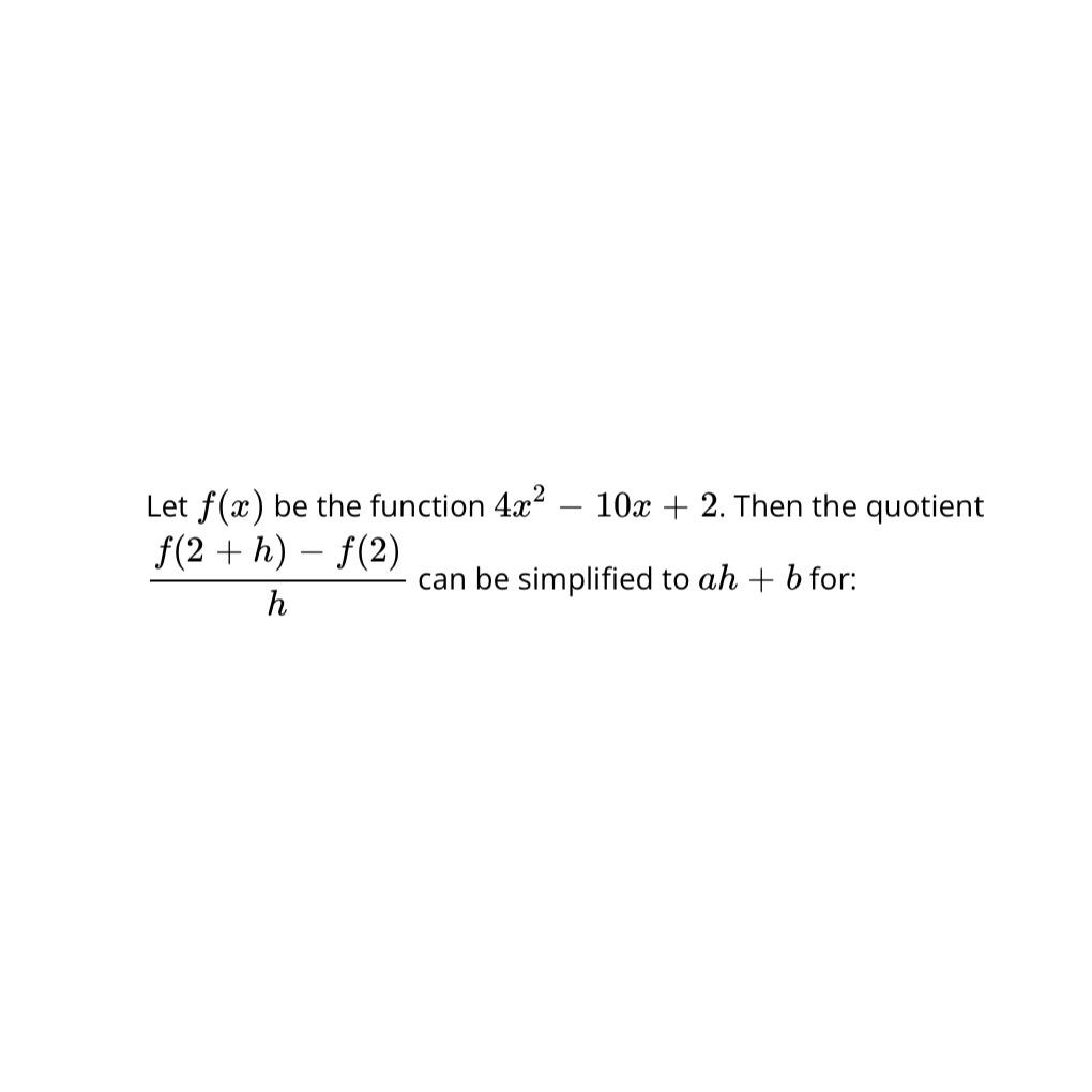 Solved Let f(x) ﻿be the function 4x2-10x+2. ﻿Then the | Chegg.com