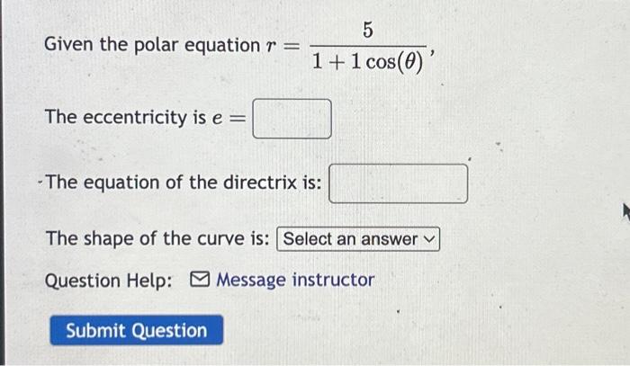 Solved Given the polar equation r=1+1cos(θ)5 The | Chegg.com