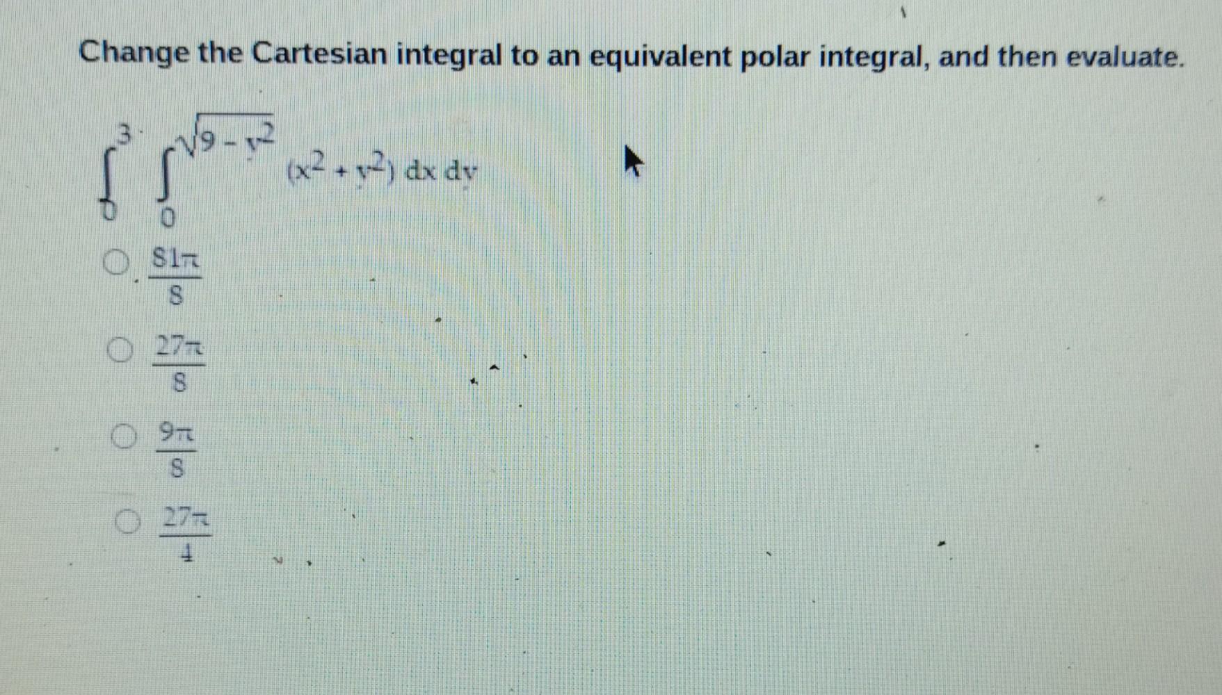 Solved Change the Cartesian integral to an equivalent polar | Chegg.com