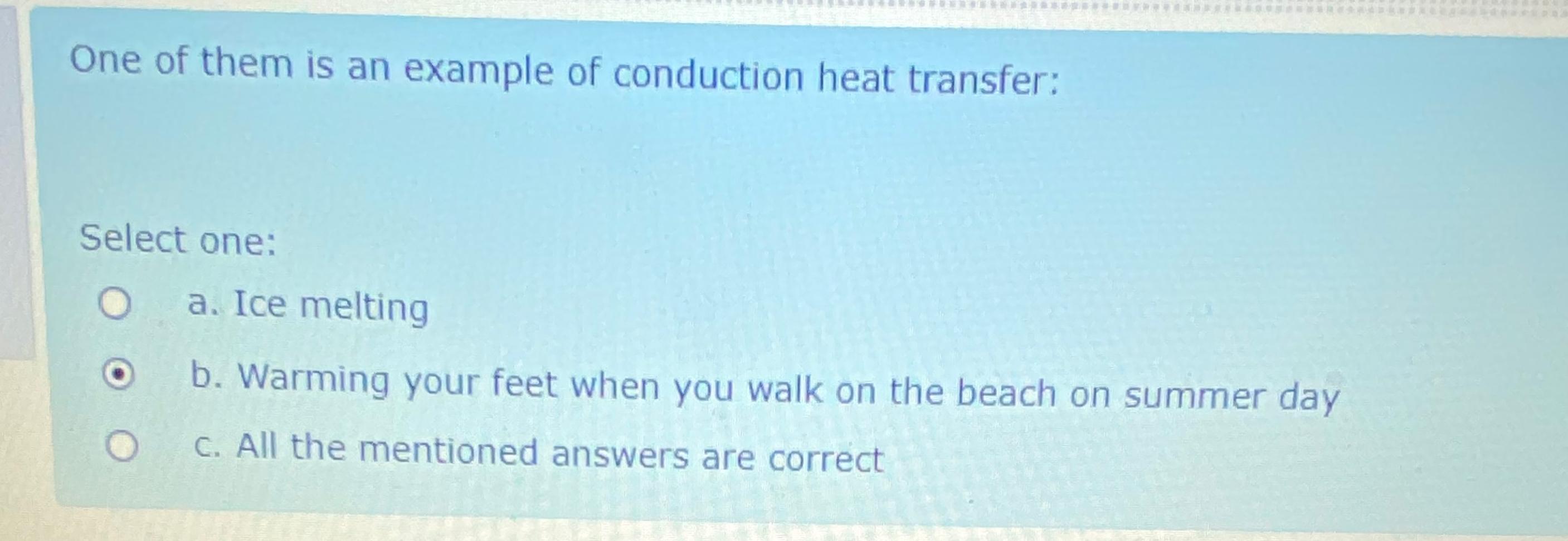 Solved One of them is an example of conduction heat | Chegg.com