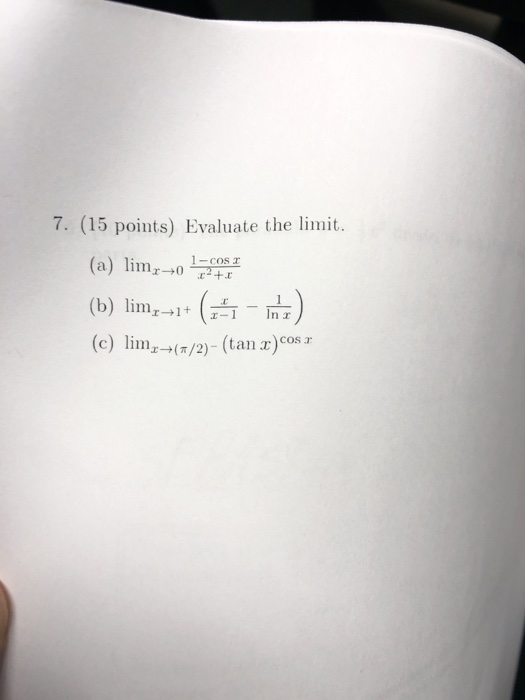 Solved 7. (15 points) Evaluate the limit. (a) lime-10 met | Chegg.com Solved 7. (15 points) Evaluate the limit. (a) lime-10 met | Chegg.com