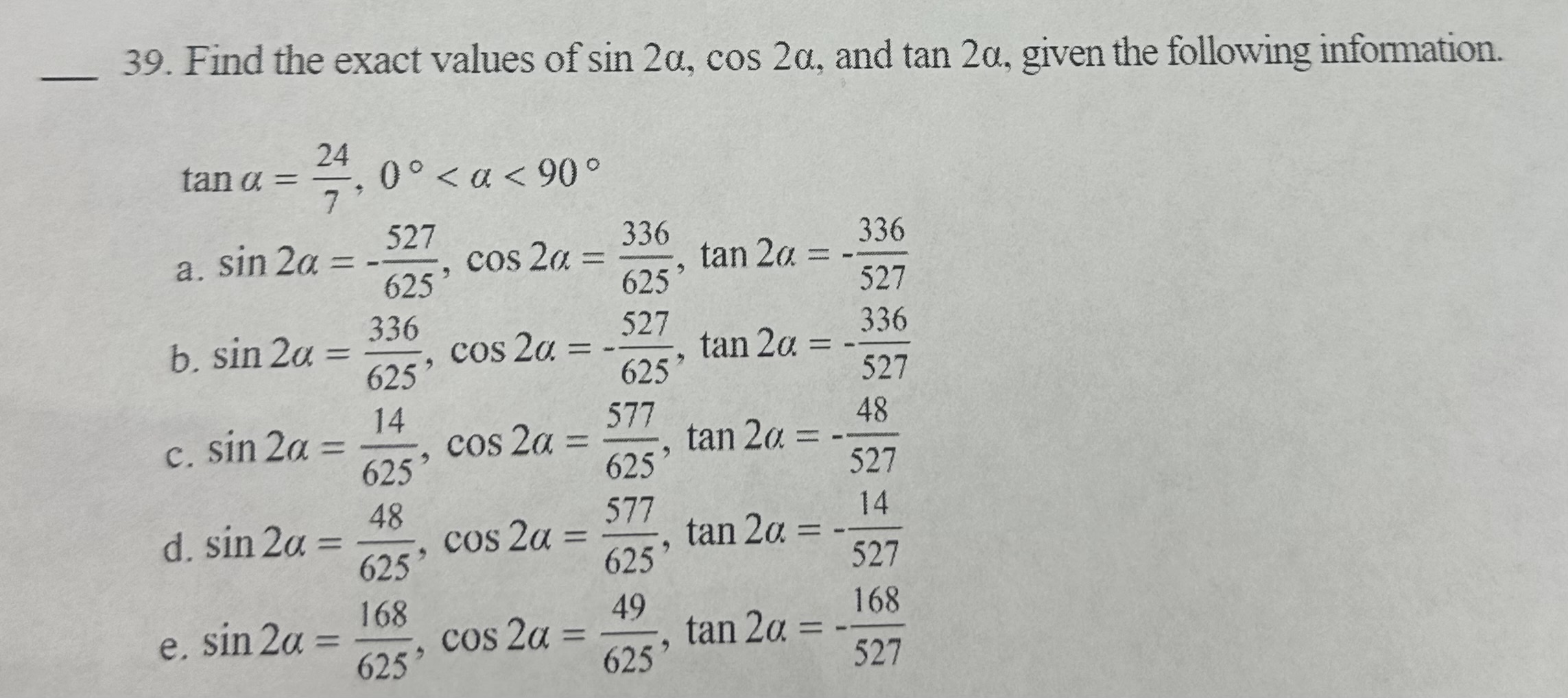 Solved Find the exact values of sin2α,cos2α, ﻿and tan2α, | Chegg.com