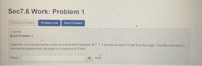 Solved Sec7.6 Work: Problem 1 Previous Problem Problem List | Chegg.com