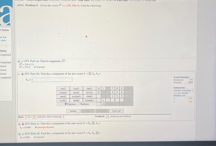 Solved (14\%) Problem 5: Given the vector γ= 250,250,0 find | Chegg.com