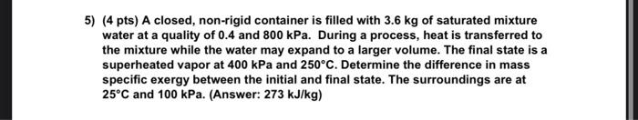Solved 5) (4 pts) A closed, non-rigid container is filled | Chegg.com