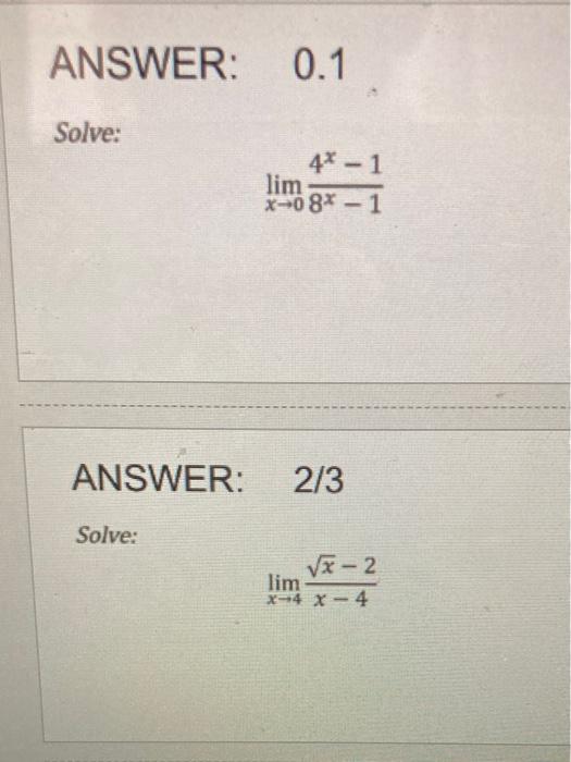 Solved ANSWER: 0.1 Solve: ANSWER: 2/3 Solve: lim X-4 X-4 | Chegg.com