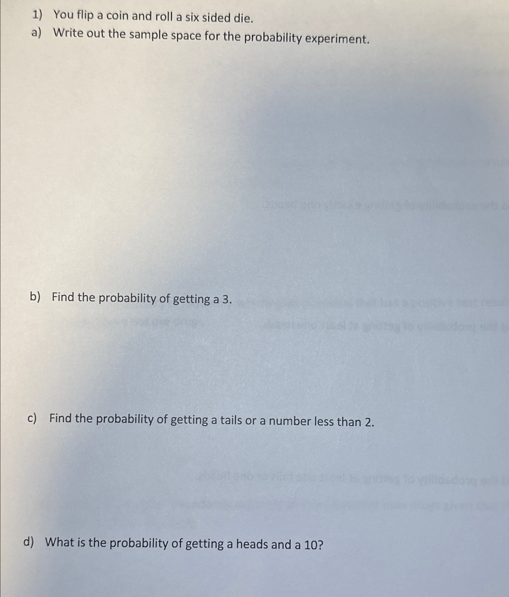 Solved You flip a coin and roll a six sided die.a) ﻿Write | Chegg.com