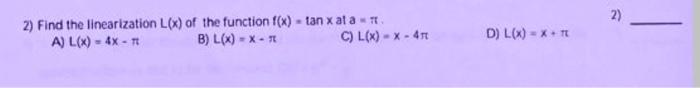 Solved 2) Find the linearization L(x) of the function | Chegg.com