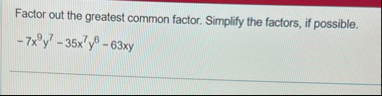 Solved Factor out the greatest common factor. Simplify the | Chegg.com