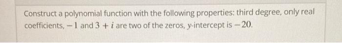 Solved Construct a polynomial function with the following | Chegg.com