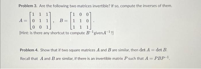 Solved Problem 3. Are the following two matrices invertible? | Chegg.com