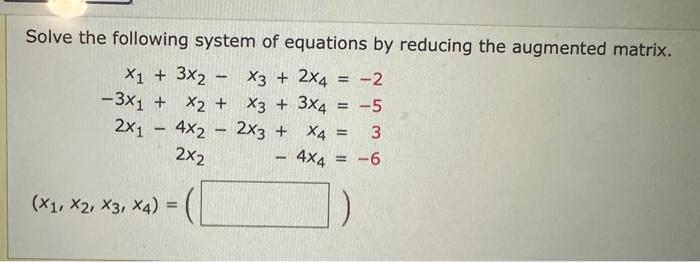 Solved Solve the following system of equations by reducing | Chegg.com