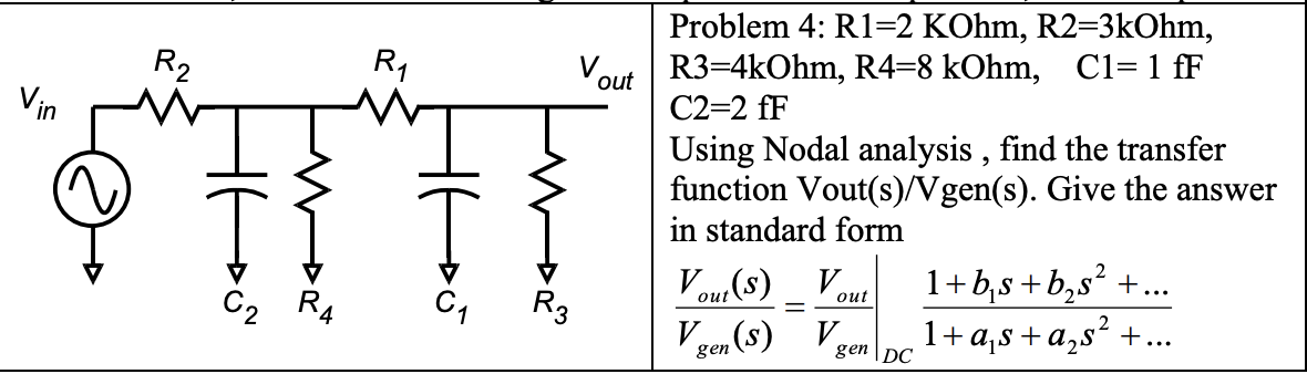 Solved Problem 4: R1=2 ﻿KOhm, R2=3kOhm, R3=4kOhm, R4=8 | Chegg.com