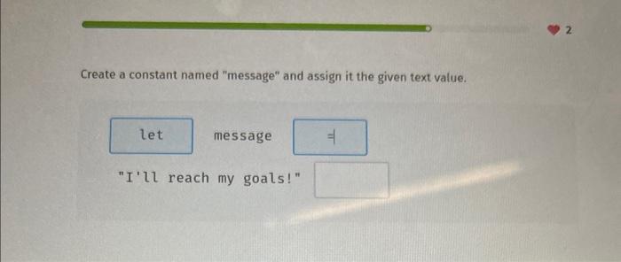 Solved Create a constant named "message" and assign it the | Chegg.com