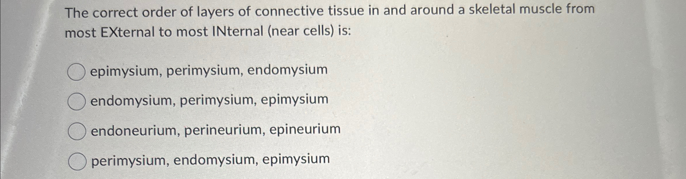 Solved The correct order of layers of connective tissue in | Chegg.com