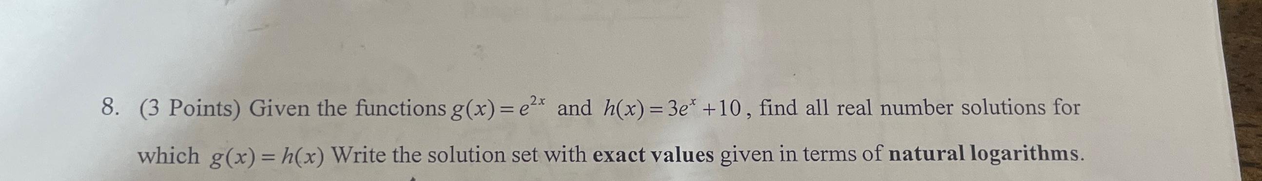 Solved Given the functions g(x)=e2x ﻿and h(x)=3ex+10, ﻿find | Chegg.com