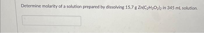 Solved Determine molarity of a solution prepared by | Chegg.com