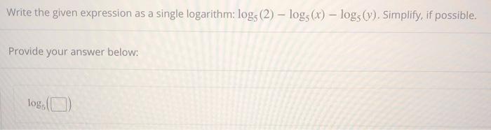 Solved Write the given expression as a single logarithm: | Chegg.com