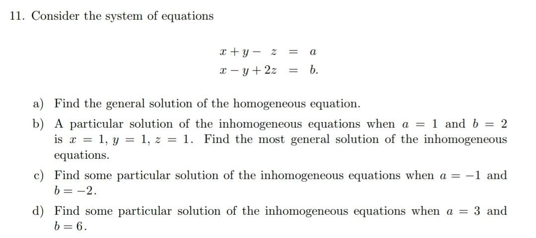 Solved 11. Consider the system of equations x+y−z=ax−y+2z=b. | Chegg.com
