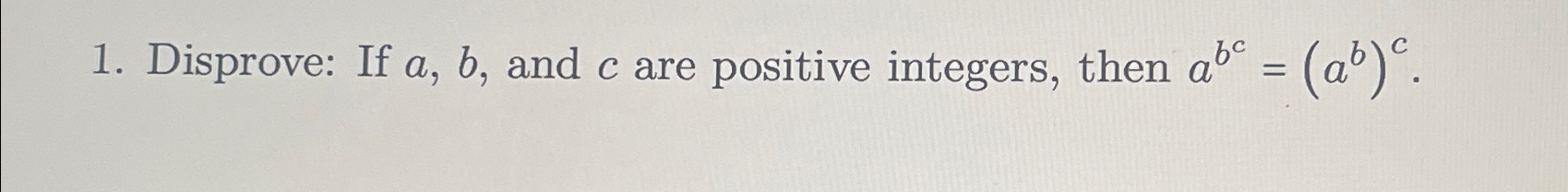Solved Disprove: If a,b, ﻿and c ﻿are positive integers, then | Chegg.com