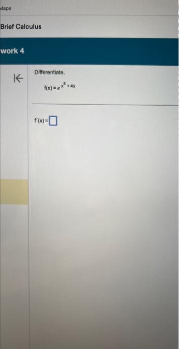 Solved Differentiate. f(x)=ex5+4x f′(x)= | Chegg.com