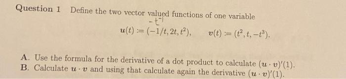 Solved Question 1 Define the two vector valued functions of | Chegg.com