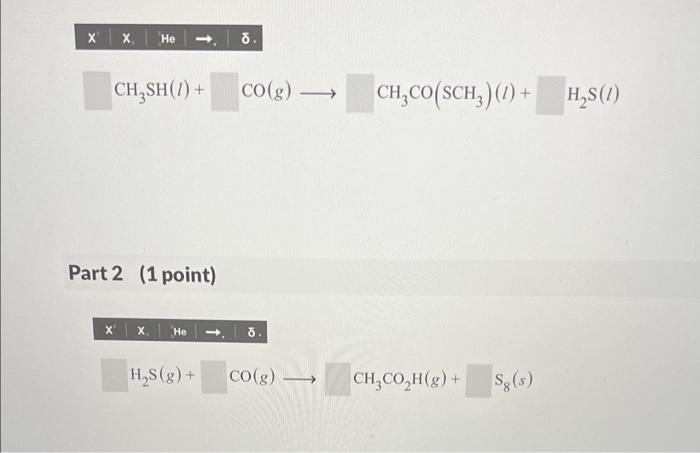 Solved CH3SH(l)+CO(g) CH3CO(SCH3)(l)+H2 S(l) Part 2 (1 | Chegg.com