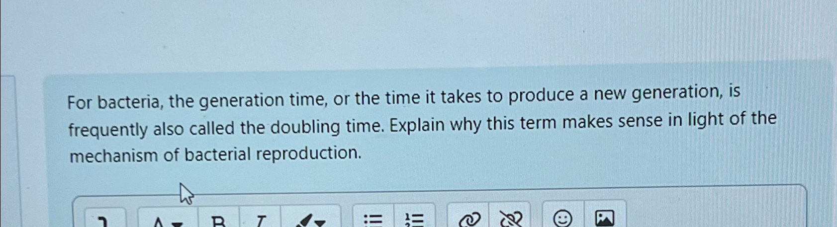 Solved For bacteria, the generation time, or the time it | Chegg.com