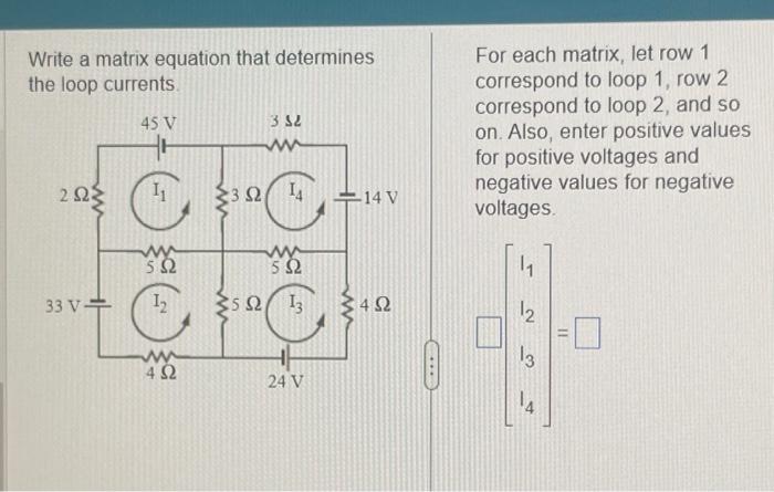 Solved Write a matrix equation that determines the loop | Chegg.com