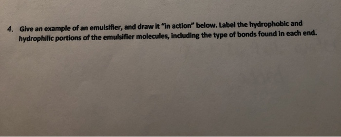 Solved 4. Give an example of an emulsifier, and draw it "in | Chegg.com