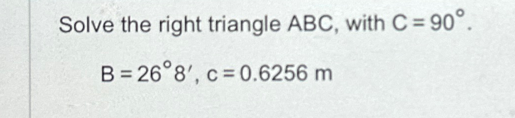 Solved Solve the right triangle ABC, with | Chegg.com