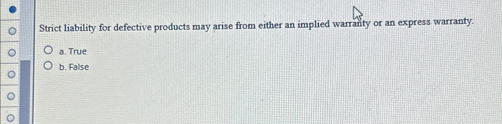 Solved Strict liability for defective products may arise | Chegg.com