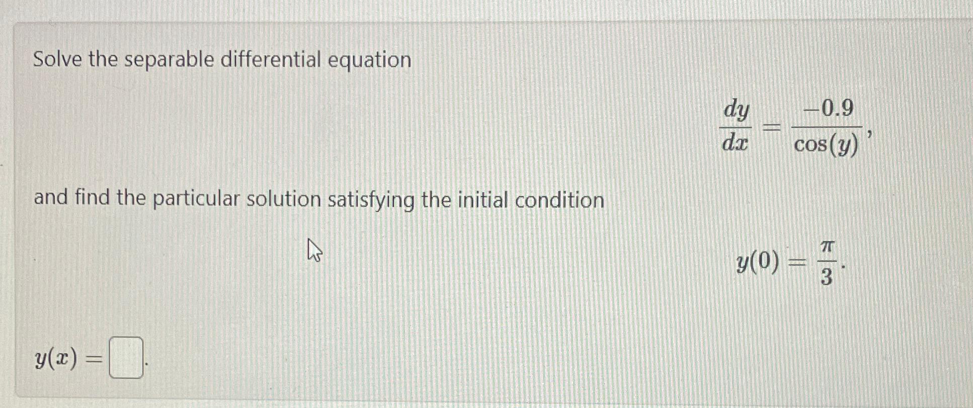 Solved Solve the separable differential | Chegg.com