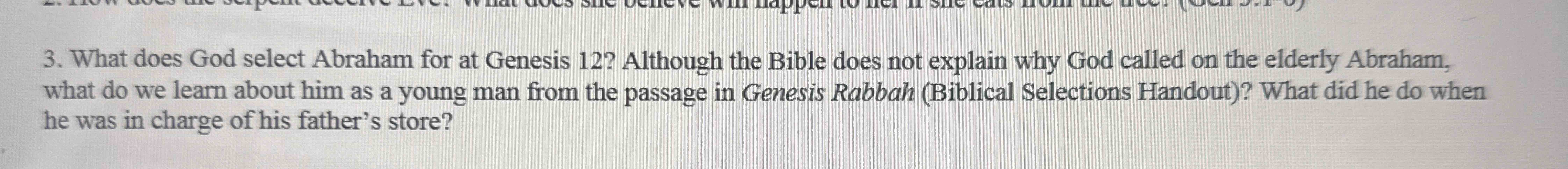 Solved What does God select Abraham for at Genesis 12? | Chegg.com