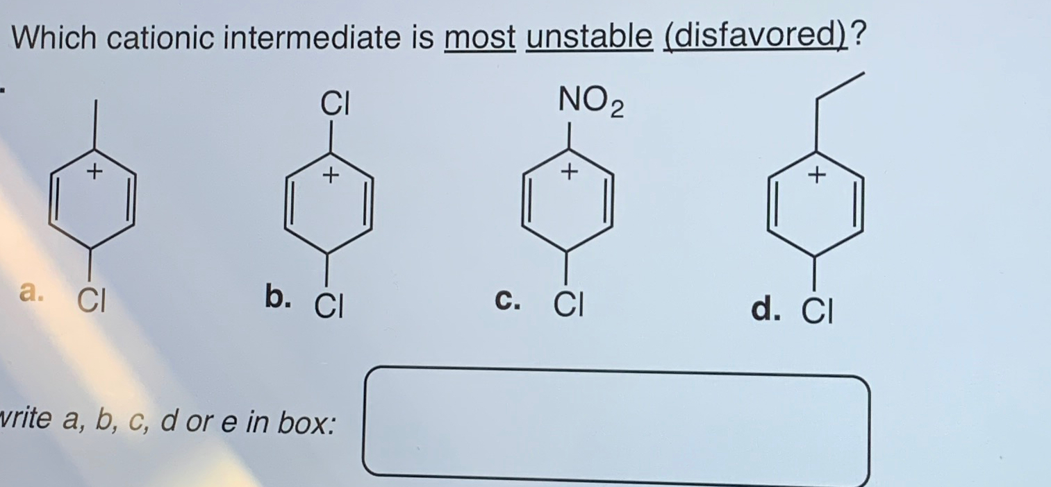 Solved Which cationic intermediate is most unstable | Chegg.com