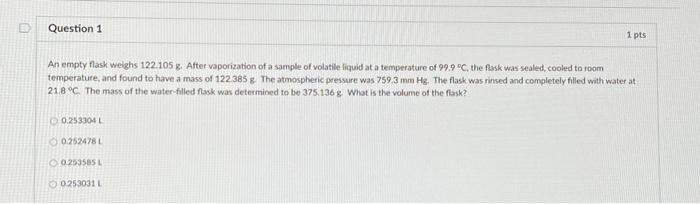 An empty flask welghs 122.105 g. After vaporization | Chegg.com