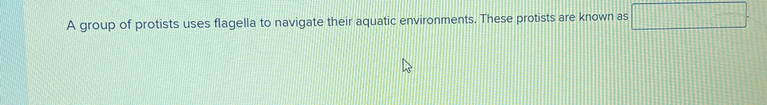 Solved A group of protists uses flagella to navigate their | Chegg.com