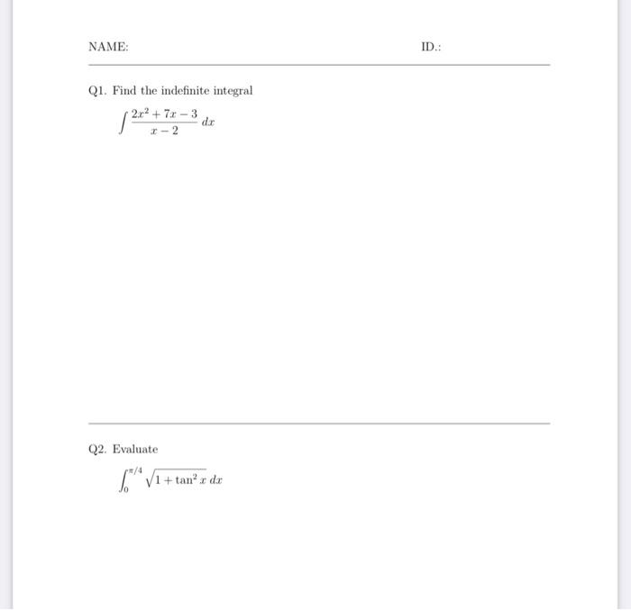 Solved Q1. Find the indefinite integral ∫x−22x2+7x−3dx Q2. | Chegg.com