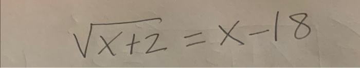 Solved x+2=x−18 | Chegg.com