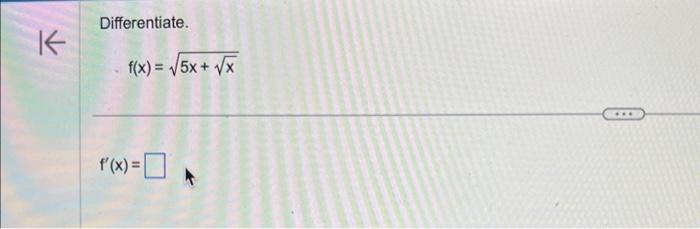 Solved Differentiate. f(x)=5x+x f′(x)= | Chegg.com