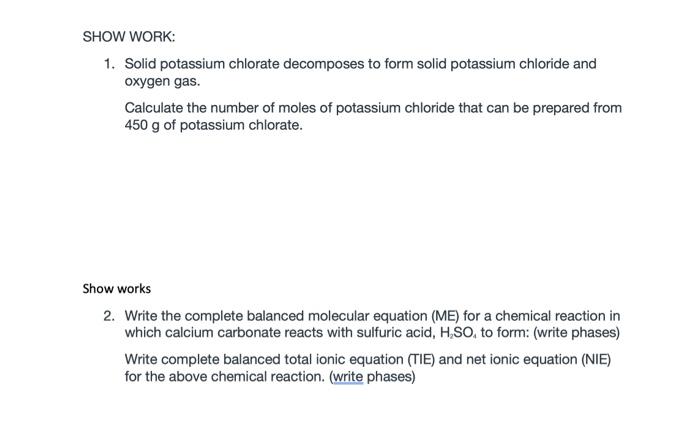 Solved SHOW WORK: 1. Solid potassium chlorate decomposes to | Chegg.com