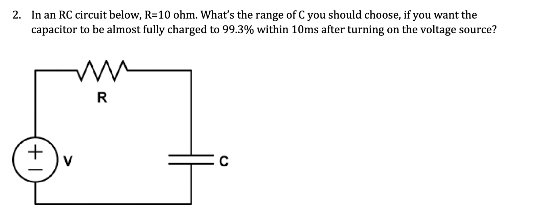 Solved 2. ﻿In an RC circuit below, What's the range of C you | Chegg.com