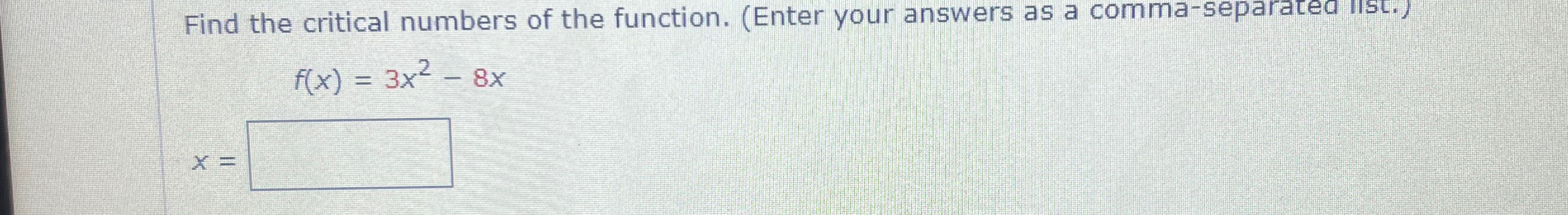 Solved Find the critical numbers of the function. (Enter | Chegg.com